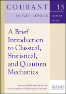 A Brief Introduction to Classical, Statistical, and Quantum Mechanics ...
