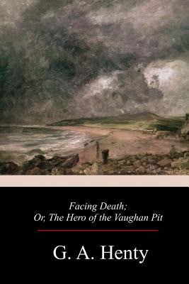 Facing Death by G A Henty: Compare Prices on New & Used Copies | Alibris