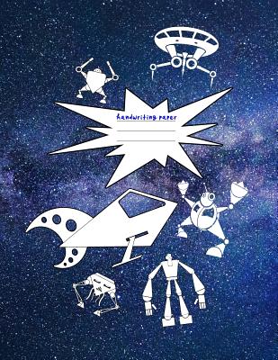 Handwriting Paper: 8.5x11 Robots Spaceships & Rockets Outer Space Theme ...