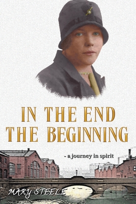 In The End the Beginning by Mary Steele: Compare Prices on New & Used ...
