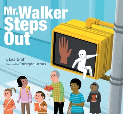 Mr. Walker Steps Out by Lisa Graff, Christophe Jacques (Illustrator ...