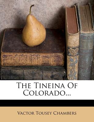 The Tineina of Colorado by Vactor Tousey Chambers: Compare Prices on ...